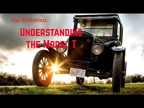 Car Historian: Understanding the Ford Model T