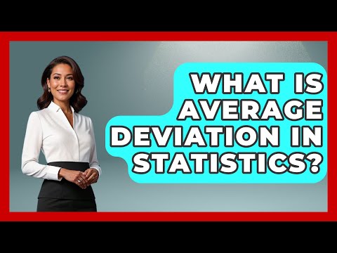 What Is Average Deviation In Statistics? - The Friendly Statistician