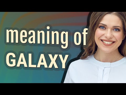 Galaxy | meaning of Galaxy