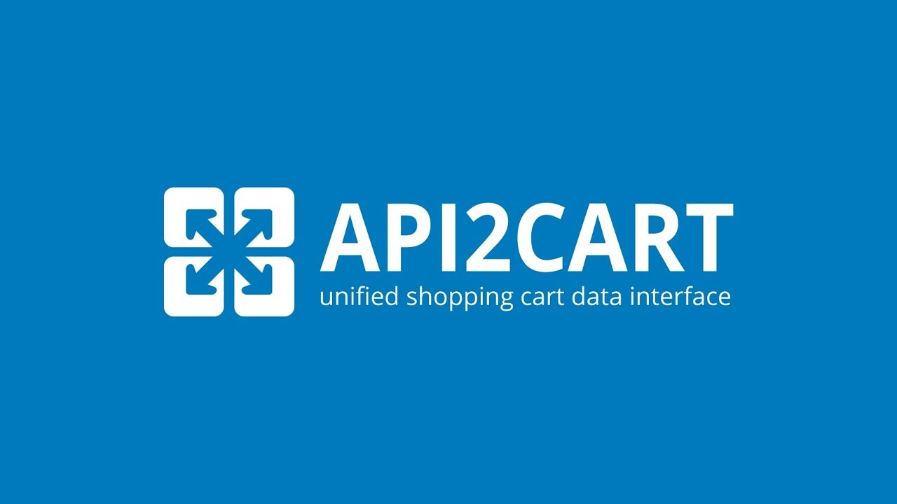 API2Cart: Shopping Cart API Integration for B2B Software Developers