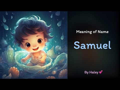 Meaning of boy name: Samuel - Name History, Origin and Popularity