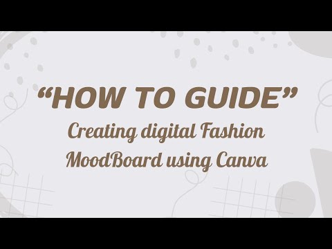 "How to guide" Creating digital Fashion MoodBoard using Canva.