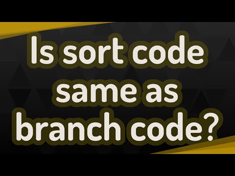 Is sort code same as branch code?