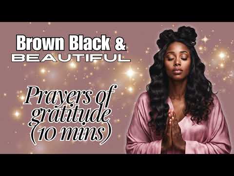 Brown Black & beautiful Prayers of gratitude