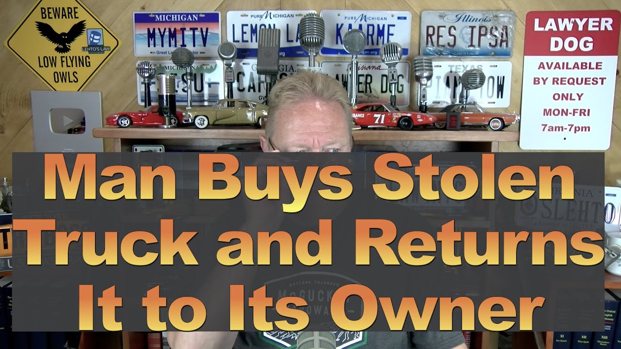 Man Buys Stolen Truck and Returns it to Its Owner