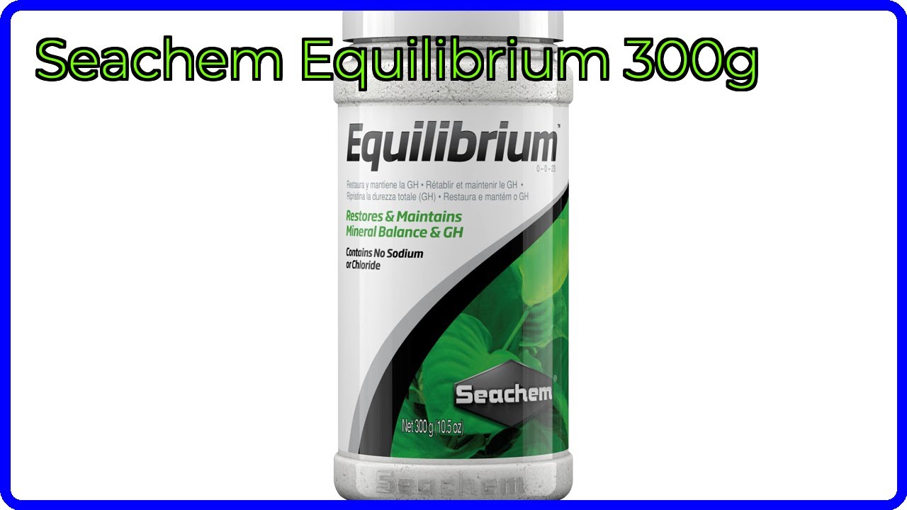 REVIEW (2026): Seachem Equilibrium 300g. ESSENTIAL details.