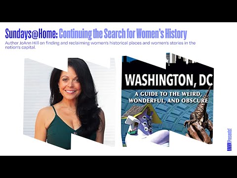 NWHM Presents! Continuing the Search for Women’s History with JoAnn Hill, "Secret Washington, D.C."