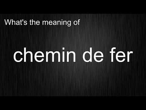 What's the meaning of "chemin de fer", How to pronounce chemin de fer?