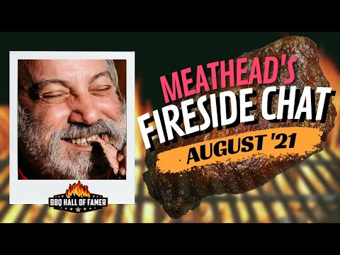 All Things Brisket - August '21 Fireside Chat with BBQ Hall of Famer Meathead