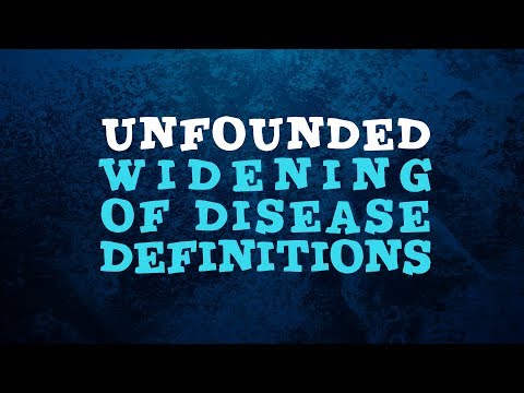 Unfounded Widening of Disease Definitions