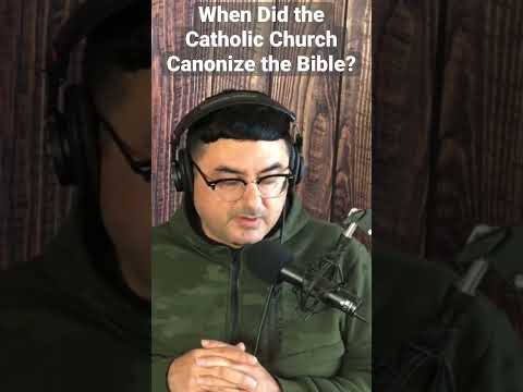 When Did the Catholic Church Canonize the Bible?
