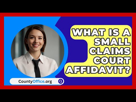 What Is A Small Claims Court Affidavit? - CountyOffice.org