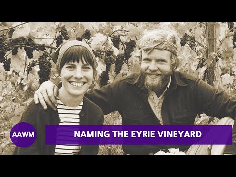 Eyrie Vineyards:  Jason Lett on how his parents named the site.