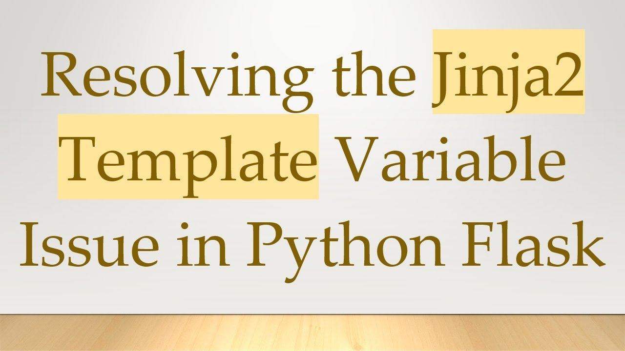 Resolving the Jinja2 Template Variable Issue in Python Flask