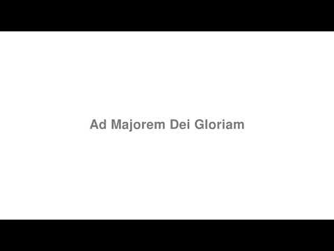 How to Pronounce "Ad Majorem Dei Gloriam"