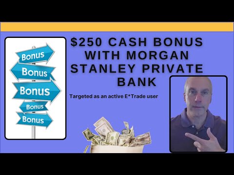 Morgan Stanley Bank Giving Away $250 To E-Trade Users RIGHT NOW