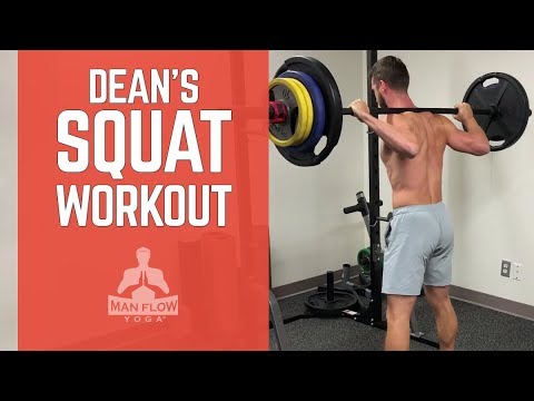 Dean’s Squat Workout & Warm-up - Man Flow Yoga