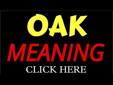 What does the name OAK mean | OAK meaning in english | Meaning of name OAK
