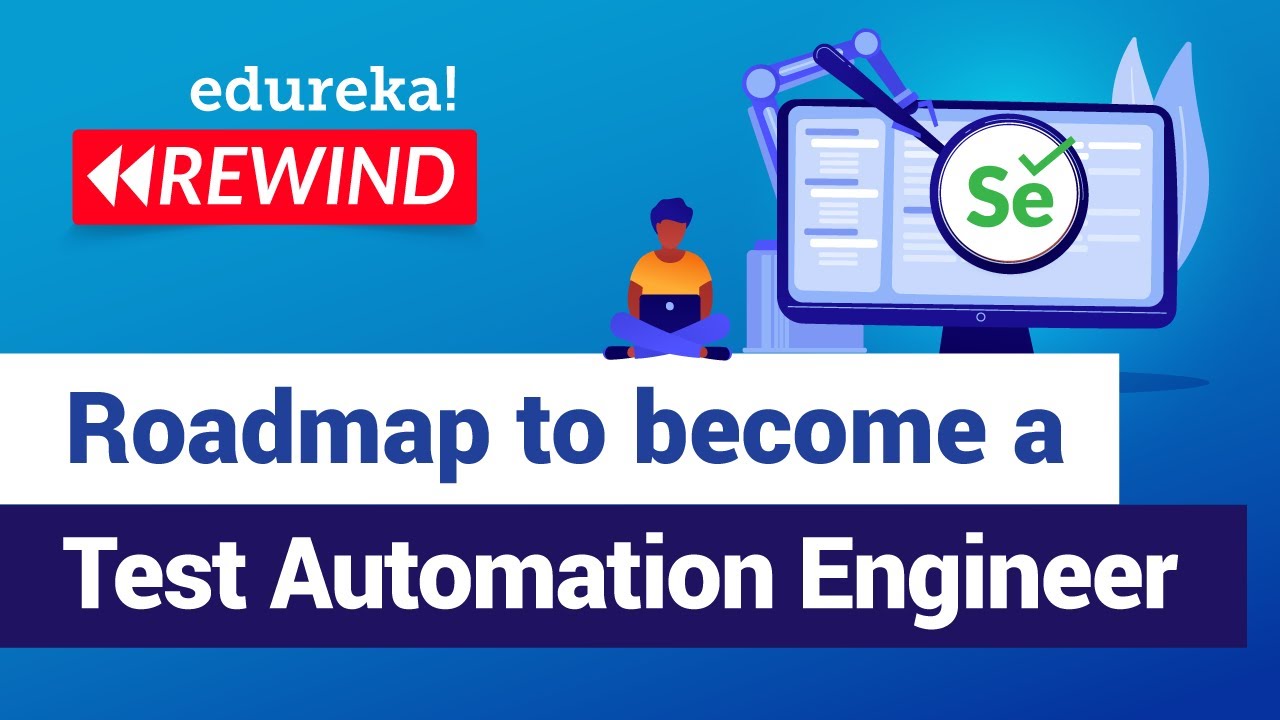 Roadmap To Become a Test Automation Engineer | Selenium Training | Edureka | Selenium Rewind -2
