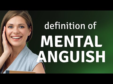 Mental anguish — MENTAL ANGUISH definition