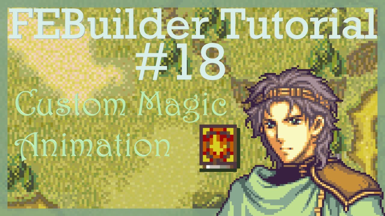 FEBuilder Custom Magic Animations Tutorial!