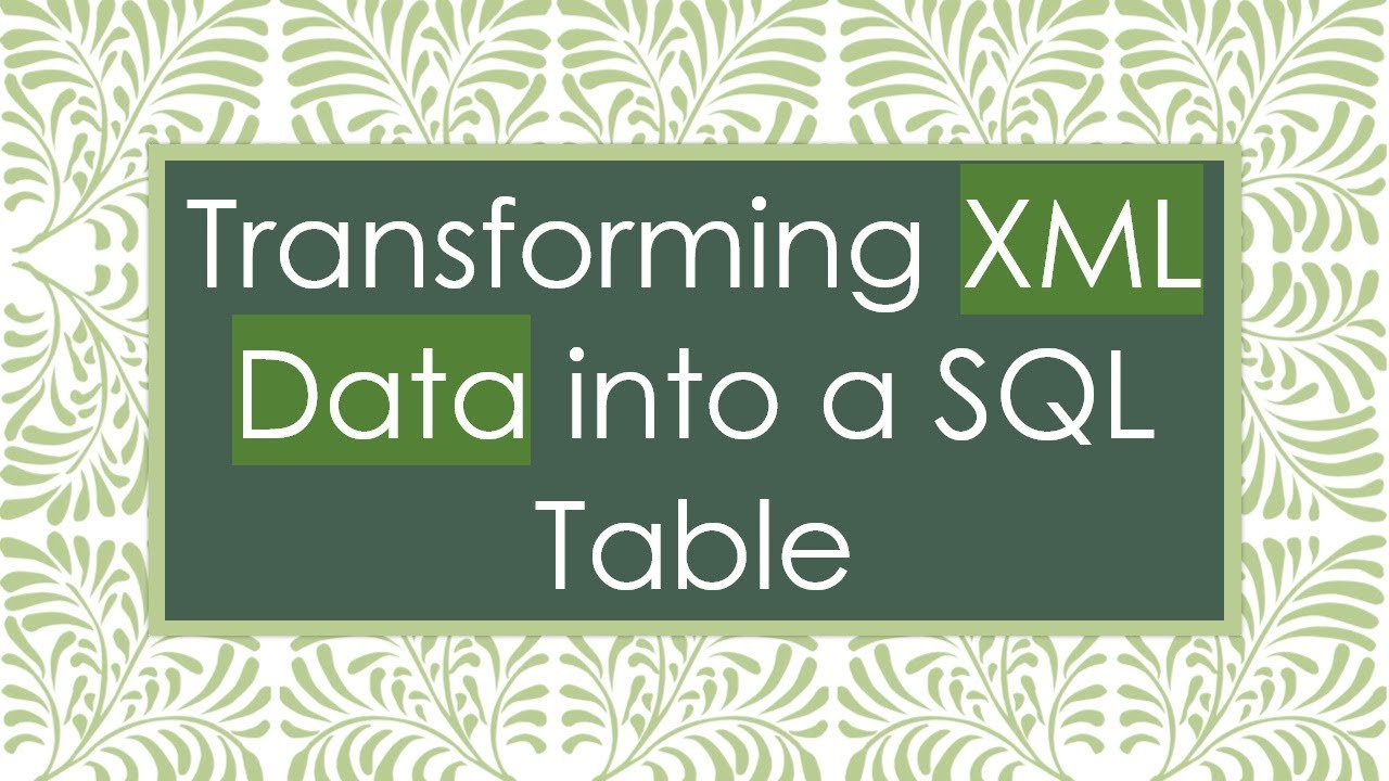 Transforming XML Data into a SQL Table