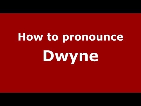 How to Pronounce Dwyne - PronounceNames.com