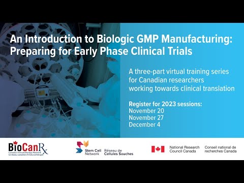 Session 1: An Introduction to Biologic GMP Manufacturing Preparing for Early Phase Clinical Trials