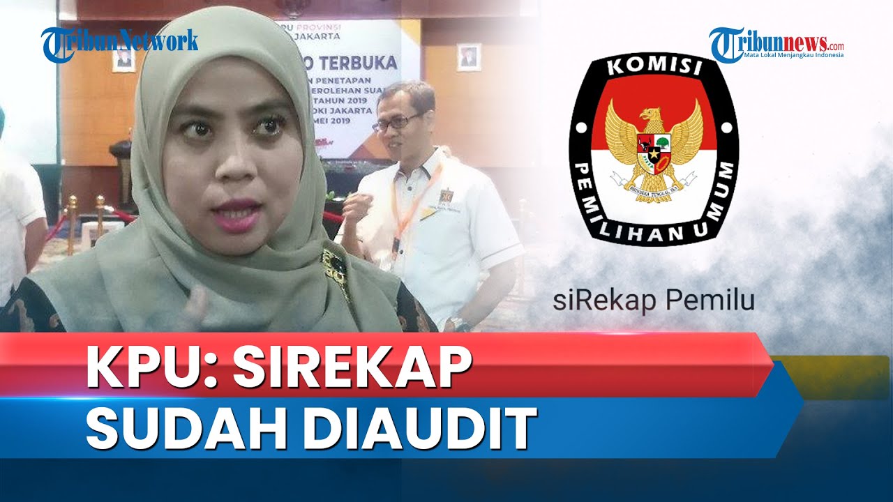 Akui Sirekap Sudah Diaudit, KPU Tak Ungkap Lembaga Apa Saja yang ...