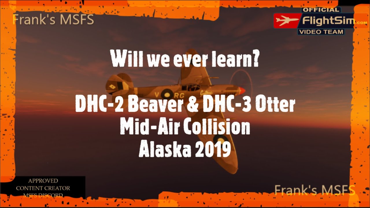 DHC-2 (Beaver) & DHC-3 (Otter) Alaska Collision, 2019 (MSFS) - Videos & Streams - Microsoft ...