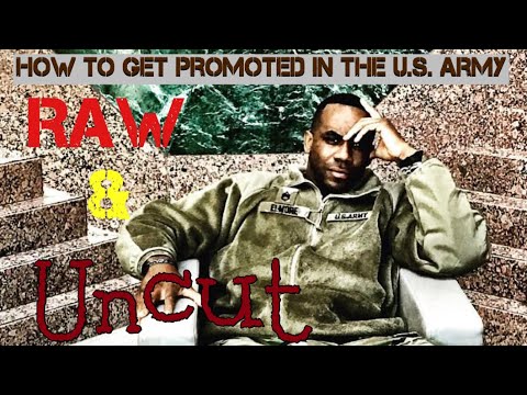 RAW and Uncut | How to get promoted in the US Army