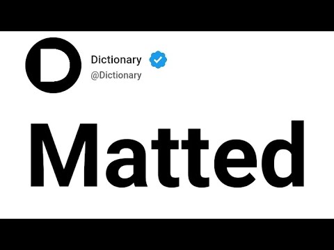 Matted Meaning In English
