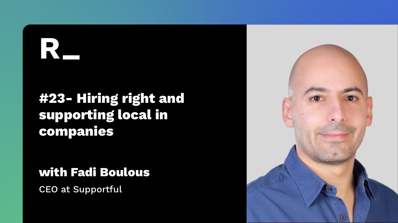#23 - Fadi Boulos: Hiring right and supporting local in companies | The Reconfigured Podcast