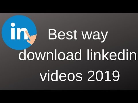 Best way download linkedin videos 2019