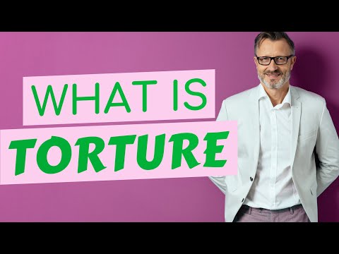 Torture | Meaning of torture