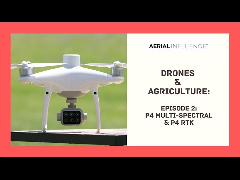 Drones & Ag - Ep. 2 - DJI Phantom 4 Multi-Spectral & P4 RTK