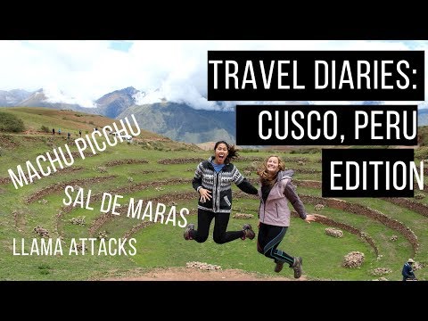 Travel Diaries: Cusco, Peru (Machu Picchu, Cusco ruins, Sal de maras, ollantaytambo, & more)