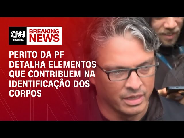 Perito da PF detalha elementos que contribuem na identificação dos ...