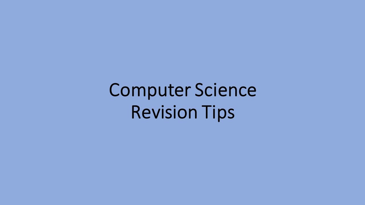GCSE Computer Science Revision Tips