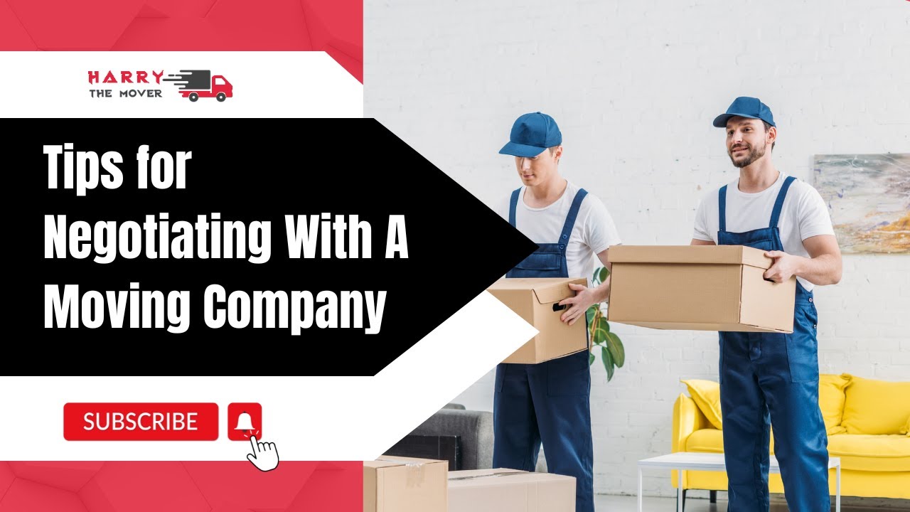 Tips for Negotiating With a Moving Company | Harry The Mover