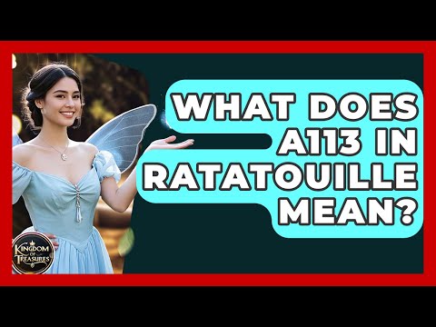 What Does A113 In Ratatouille Mean? - Kingdom Of Treasures
