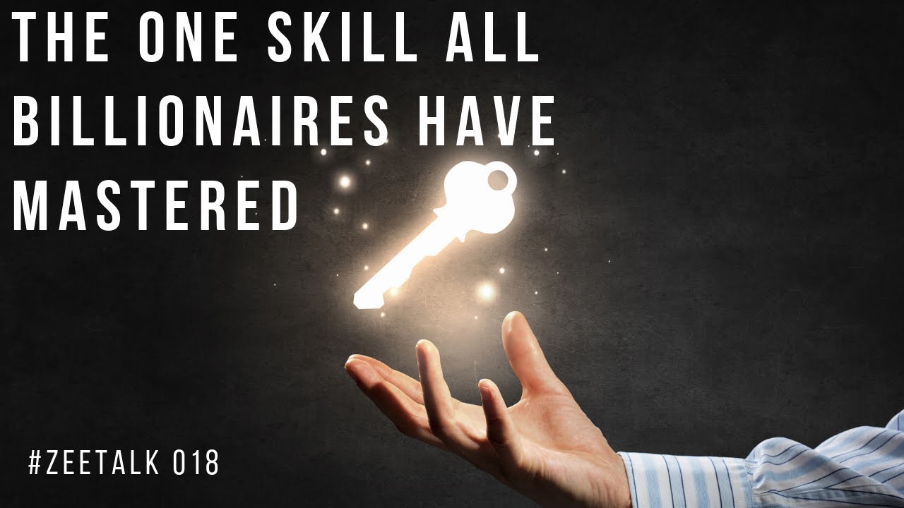 The One Skill All Billionaires Have Mastered | Zeetalk 018