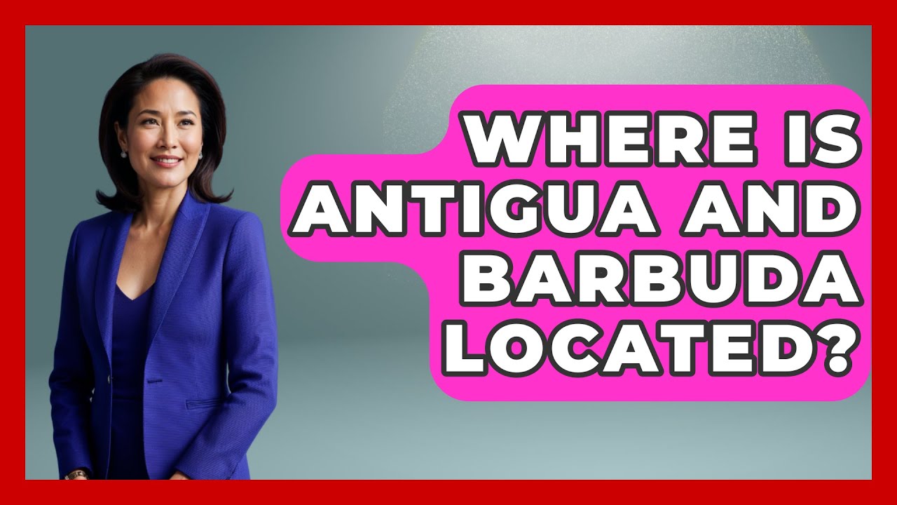 Where Is Antigua And Barbuda Located? - Central America Uncovered