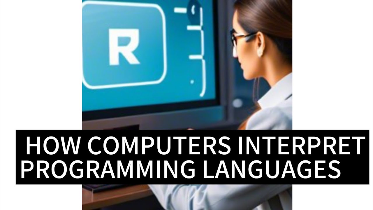 How Does A Computer Interpret Programming Languages? | Exploring Compilers And Programming Languages
