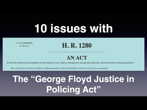 10 more issues with HR1280 - the George Floyd Justice in Policing Act of 2021