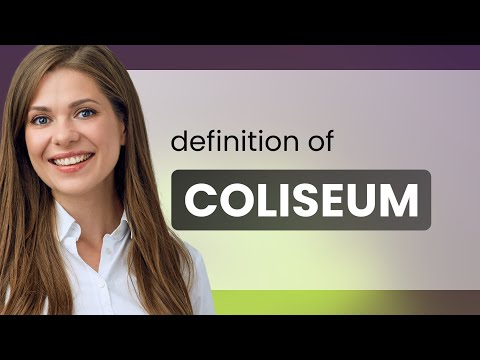 Coliseum — what is COLISEUM definition