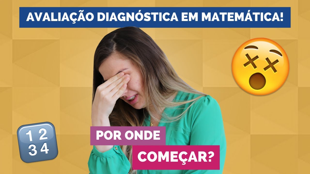 3 passos para uma boa avaliação diagnóstica em matemática - #9/20
