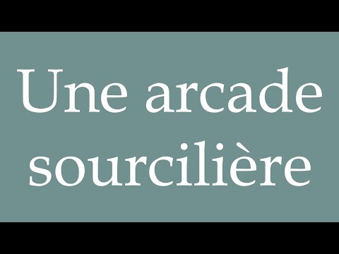 How to Pronounce ''Une arcade sourcilière'' (A brow ridge) Correctly in French