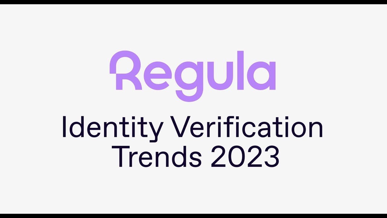 Regula. Identity Verification Trends 2023 by Henry Patishman