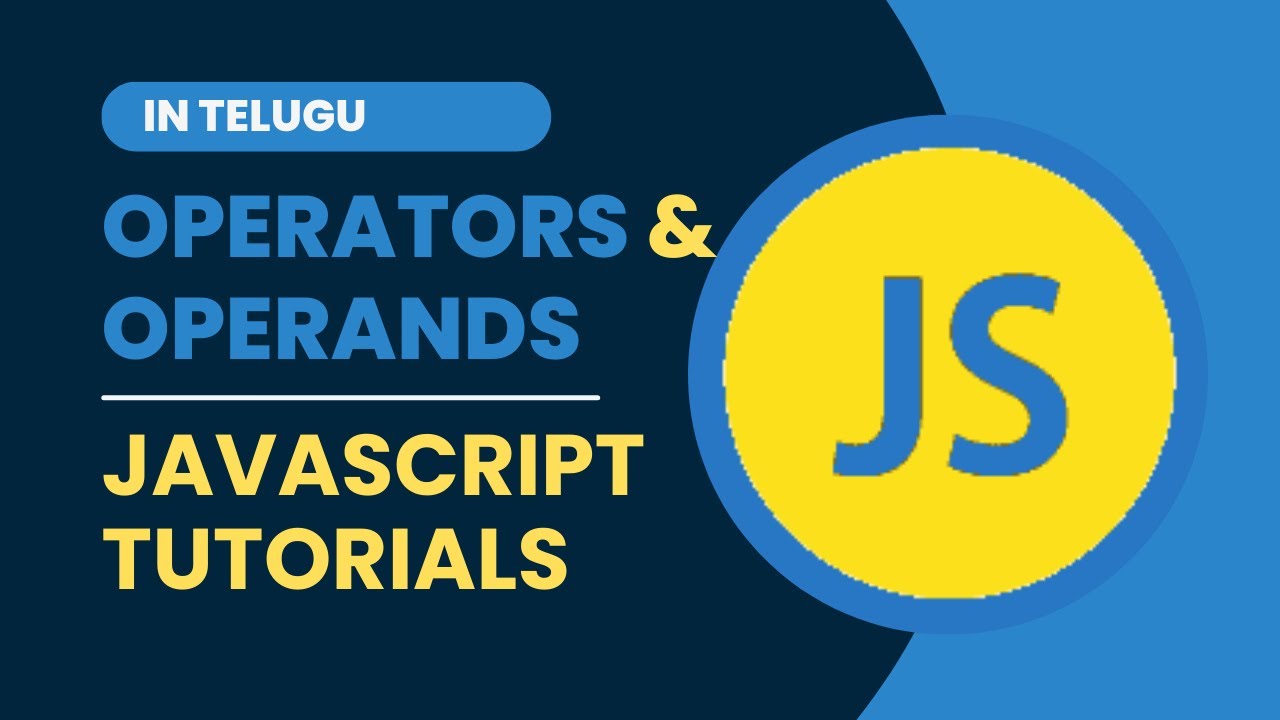 Operators and Operands in JavaScript (Telugu)  | JavaScript Tutorials for Beginner To Advance | #js